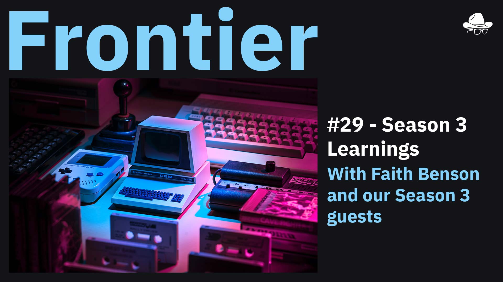 Season 3, Ep. 29 - Season 3 Learnings, with Faith Benson and our Season ...